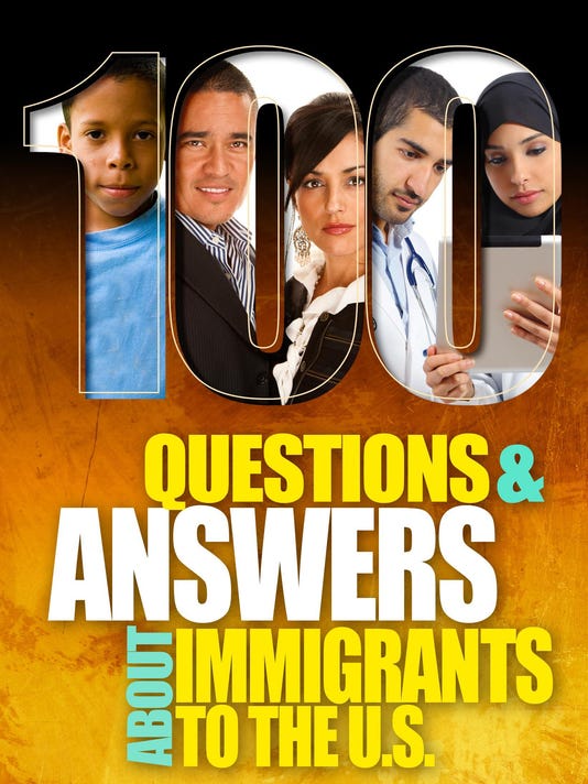 Questions and answers about immigrants to the U.S.