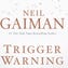 Exclusive: Excerpt from Neil Gaiman's 'Trigger Warning'