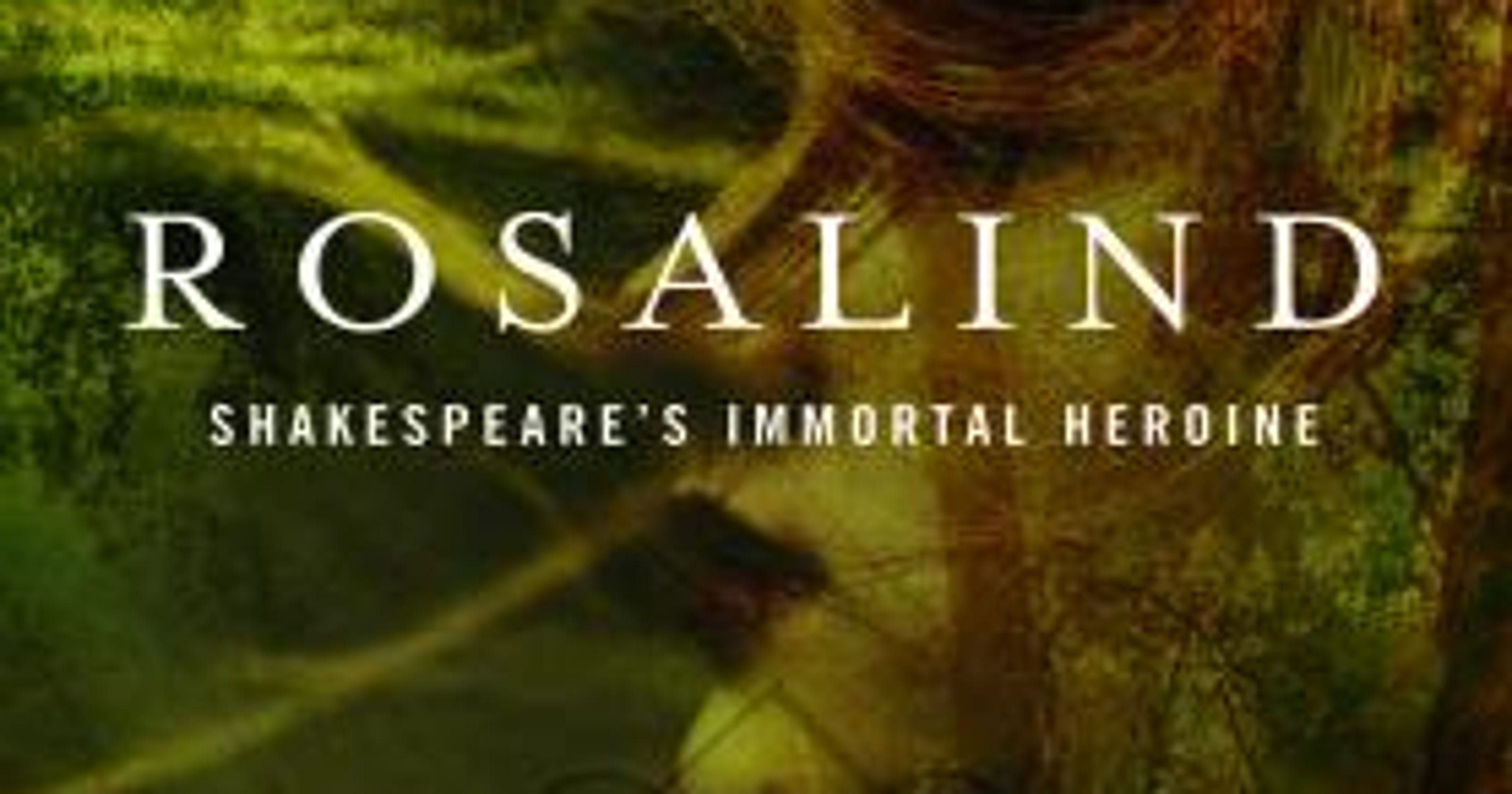 'Rosalind' a tribute to Shakespeare's greatest heroine