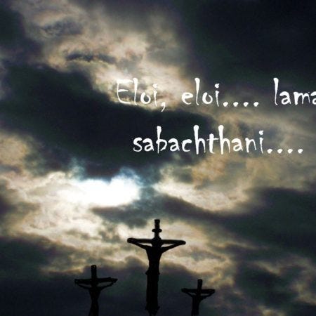 Eloi, Eloi, lama sabachthani?